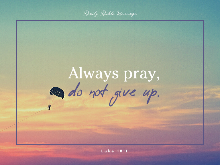 Keep Praying, Keep Believing! – Daily Bible Message